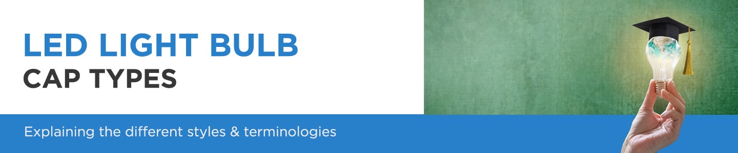 LED Light Bulbs & Cap Types | Downlights.co.uk